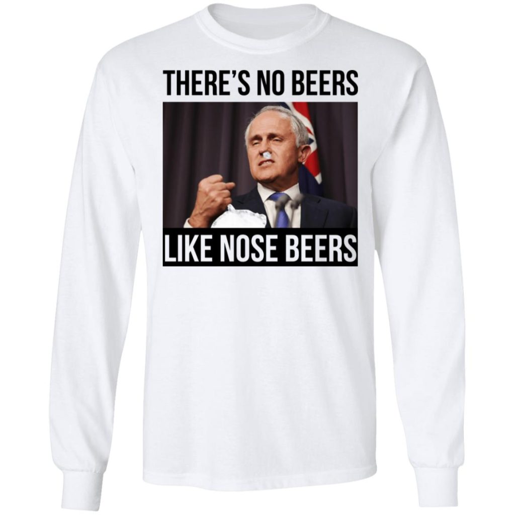 There’s No Beers Like Nose Beers T-Shirts, Hoodies, Long Sleeve