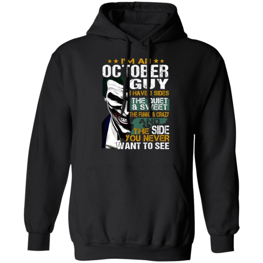 I Am An October Guy I Have 3 Sides T-Shirts, Hoodies, Long Sleeve