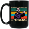 Let Me Tell You Something Pendejo Vintage Mug