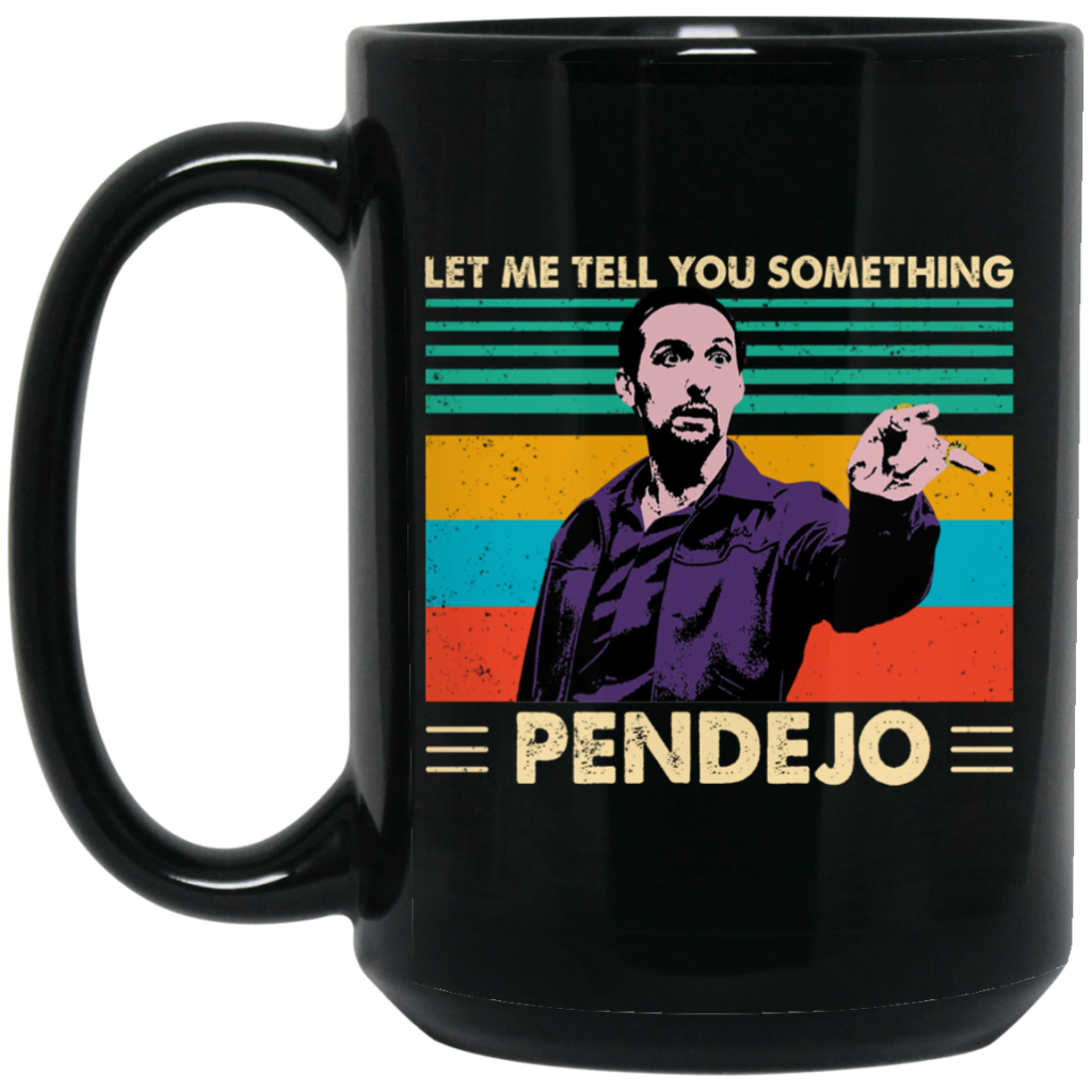 Let Me Tell You Something Pendejo Vintage Mug