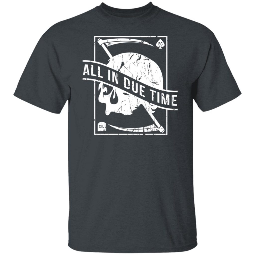 All In Due Time T-Shirts, Hoodies, Long Sleeve