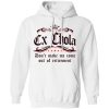 Ex Chola T-Shirts, Hoodies, Long Sleeve