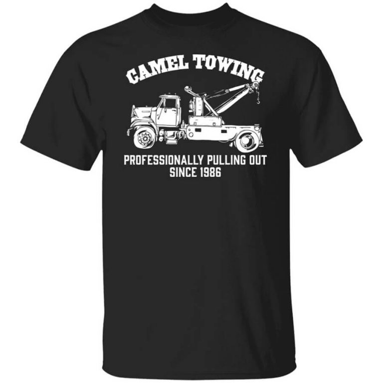 Camel Towing Professionally Pulling Out Since 1986 Truck Shirt