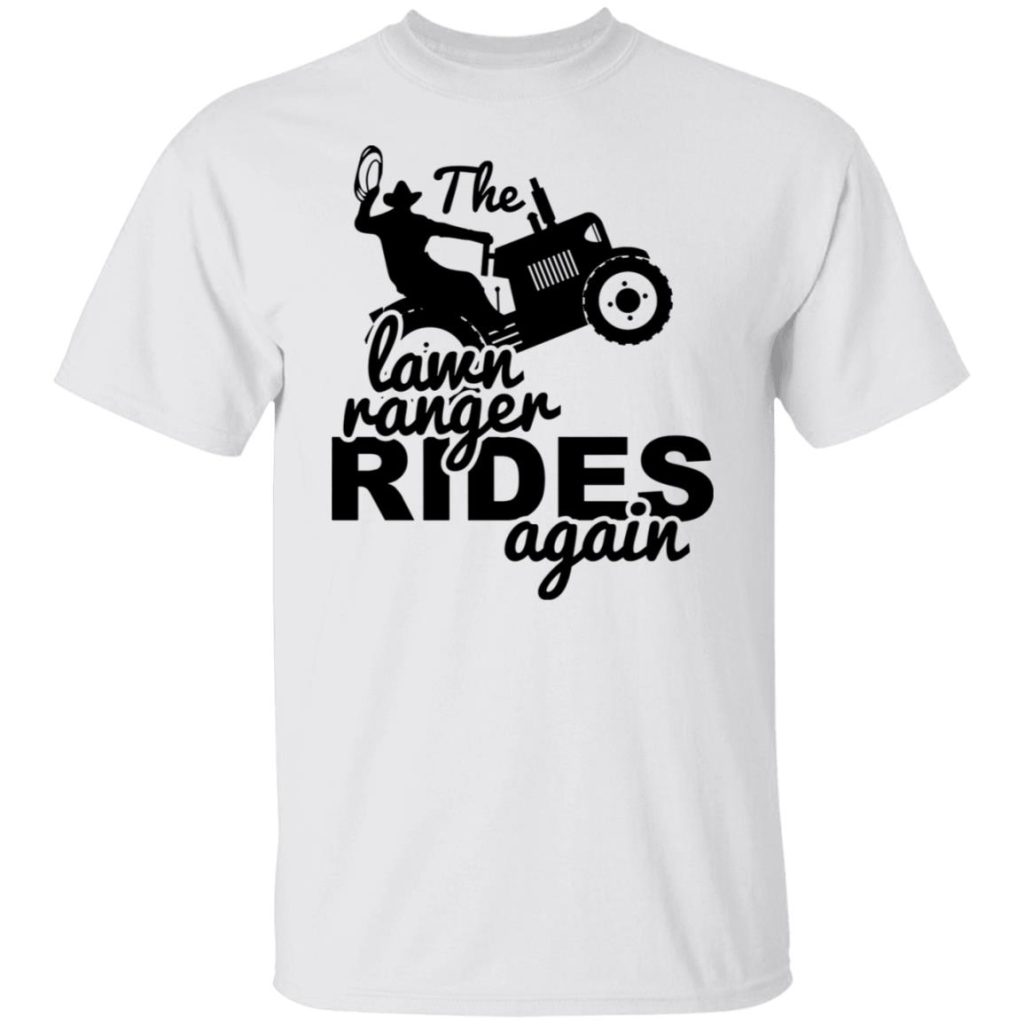 The Lawn Ranger Rides Again Cute Lawn Caretaker T-Shirts, Hoodies, Long ...