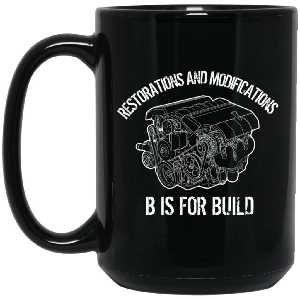 B Is For Build Restore And Modify Mug