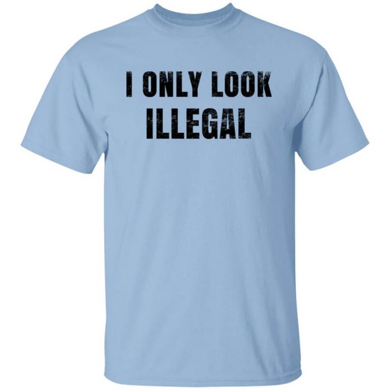 Omar Crispy Avila I Only Look Illegal Shirts, Hoodies, Long Sleeve