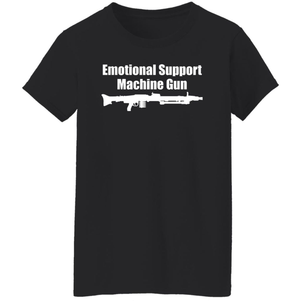 The AK Guy Emotional Support Machine Gun Shirts, Hoodies