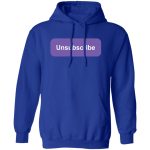 Unsubscribe Podcast Logo Shirts, Hoodies