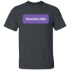 Unsubscribe Podcast Logo Shirts, Hoodies