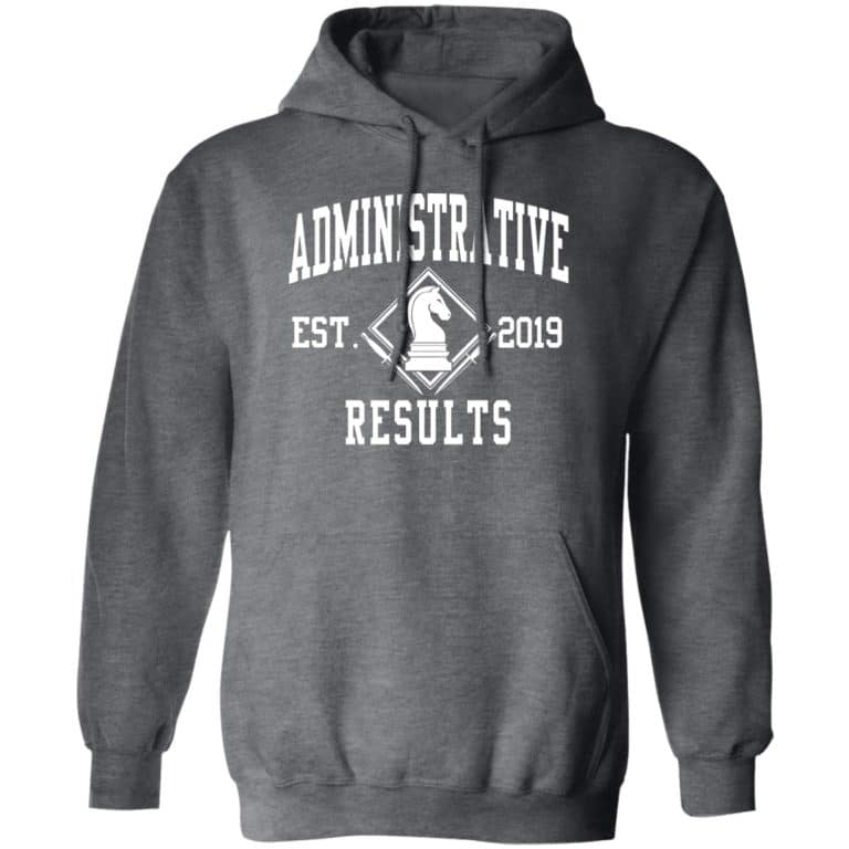 Administrative Results Est 2019 Shirts, Hoodies