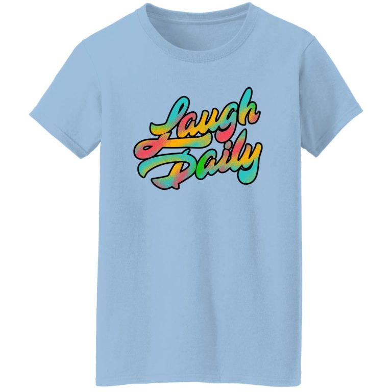 JSTU Colorful Laugh Daily Shirts, Hoodies, Long Sleeve
