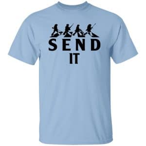 Send It Shirts, Hoodies, Long Sleeve