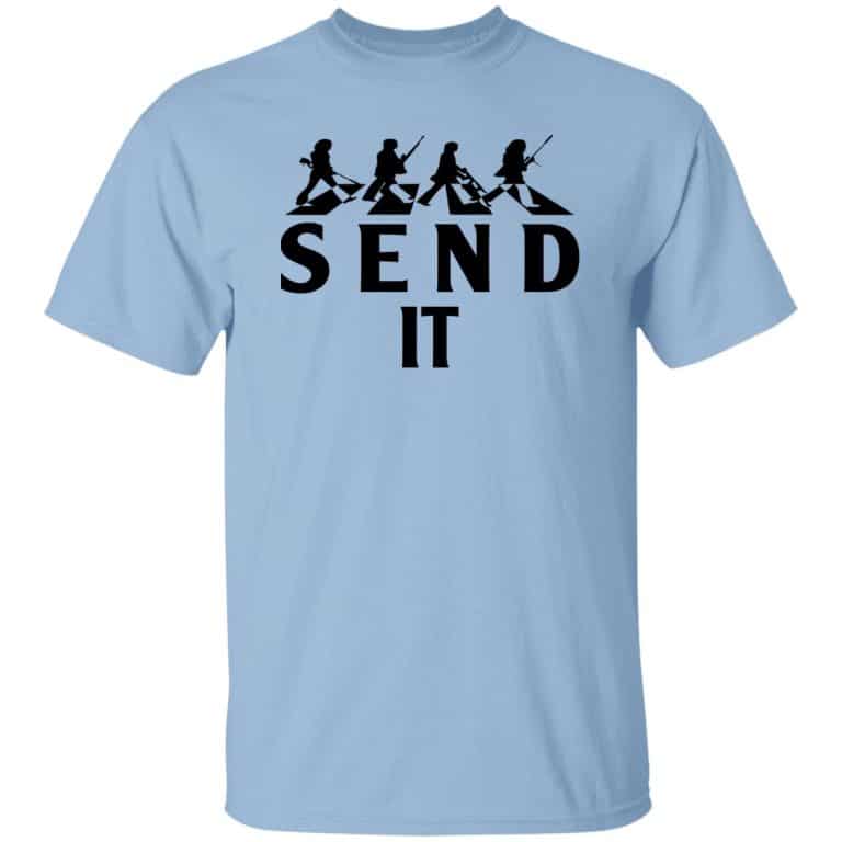 Send It Shirts, Hoodies, Long Sleeve
