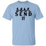 Send It Shirts, Hoodies, Long Sleeve