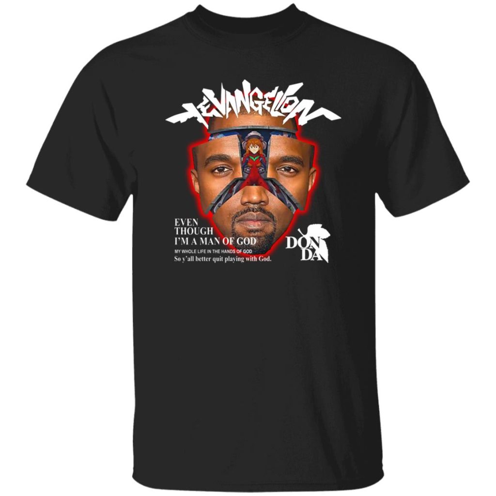 Evangelion Even Though I'm A Man Of God Shirt