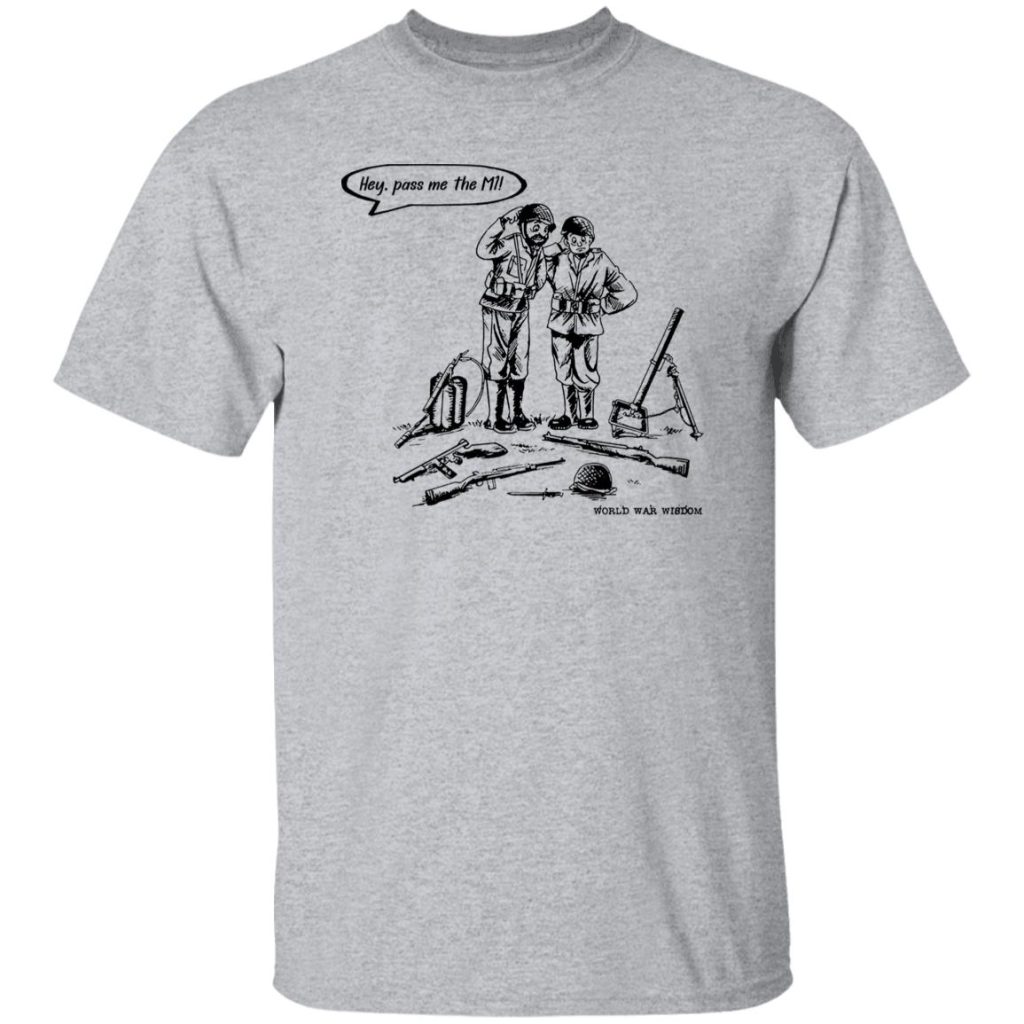World War Wisdom Pass The M1 Shirt