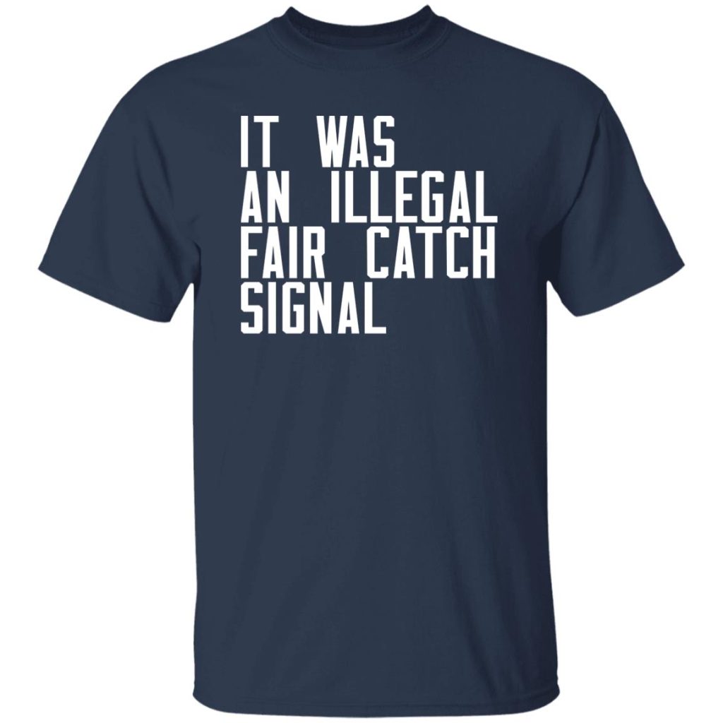 Iowa It Was An Illegal Fair Catch Signal Shirt