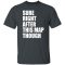 Sure Right After This Map Though Shirt