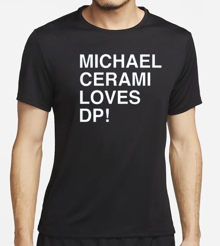 Michael Cerami Loves Dp Shirt