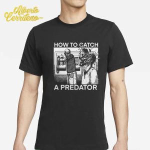 How To Catch A Predator Shirt